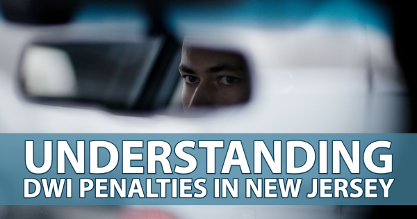 Understanding DWI Penalties in New Jersey - Segalas Law Firm